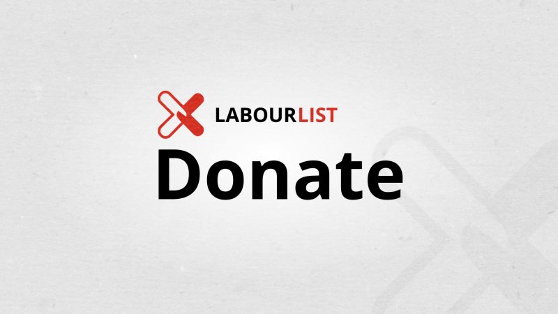 Donate to power LabourList journalism - LabourList