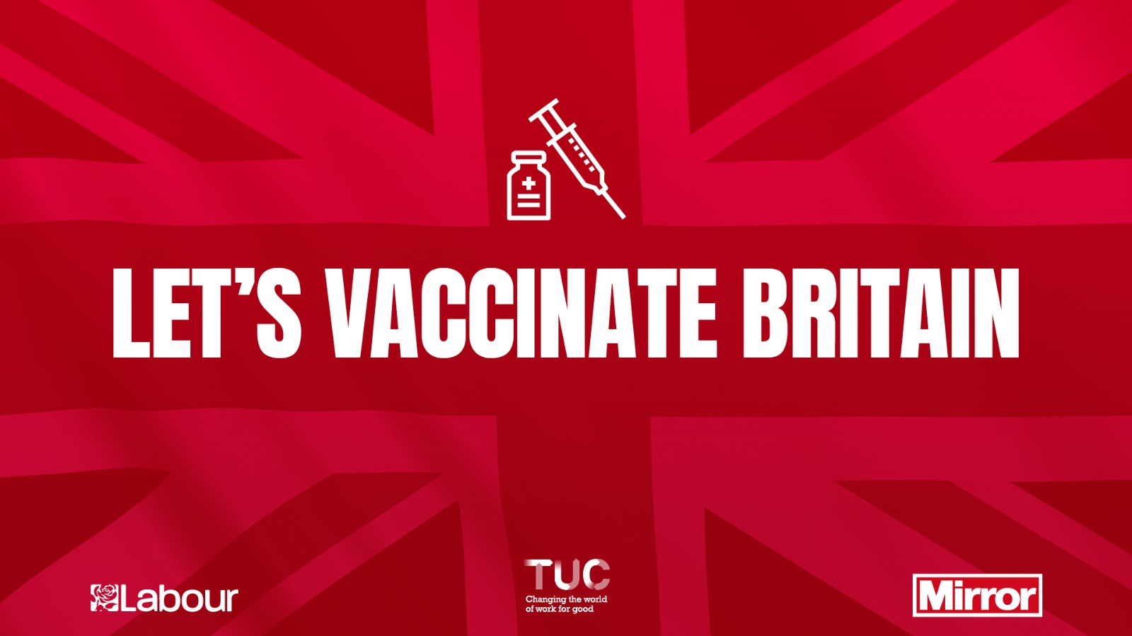 Labour launches 'Let’s Vaccinate Britain' campaign with TUC - LabourList